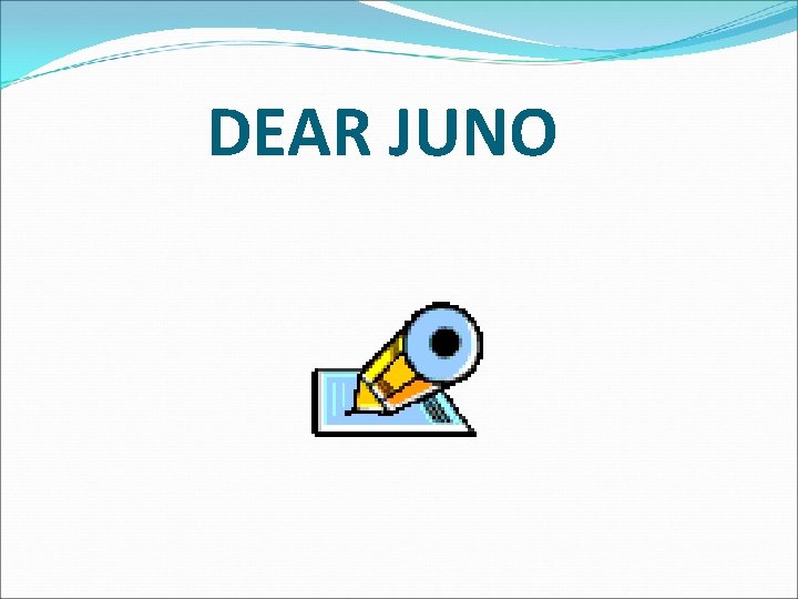 DEAR JUNO OBJECTIVES Strategy Analyze Story Structure Skill