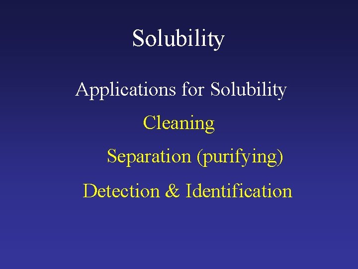 Solubility Applications for Solubility Cleaning Separation purifying ...
