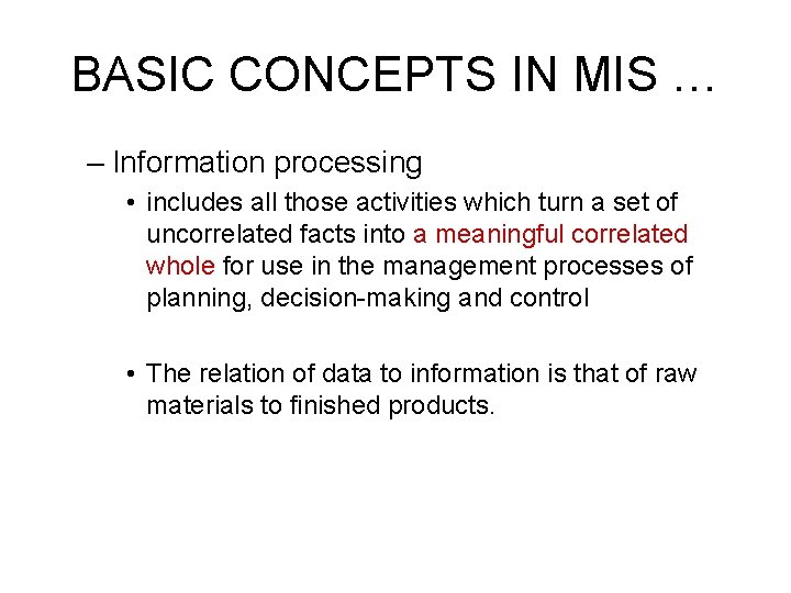 BASIC CONCEPTS IN MIS INFORMATION NEEDS AND SOURCES