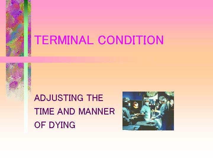 TERMINAL CONDITION ADJUSTING THE TIME AND MANNER OF