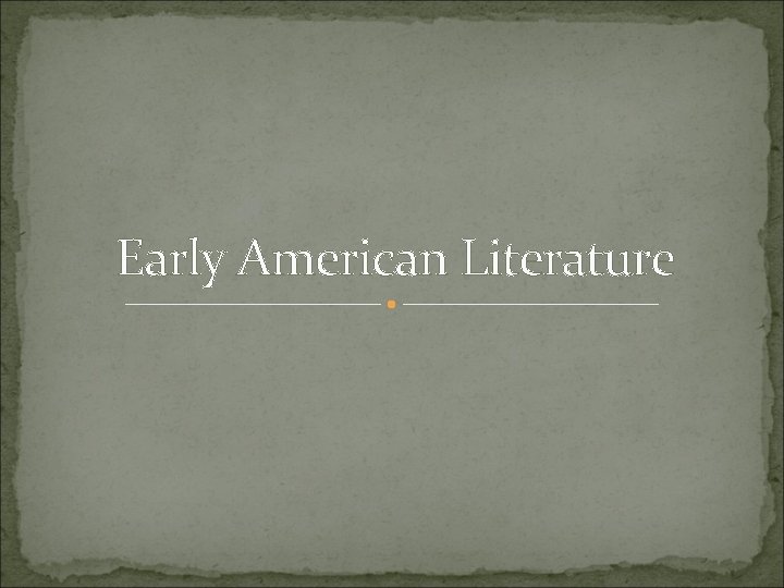 Early American Literature Historical Background Native American oral