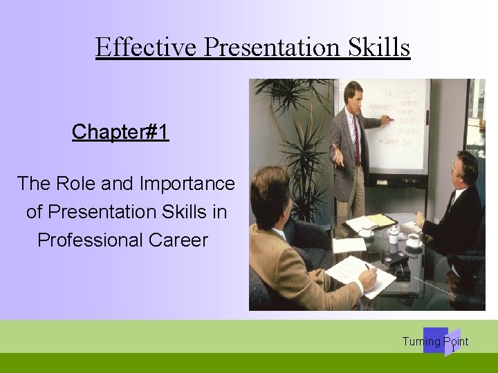 Effective Presentation Skills Chapter1 The Role and Importance