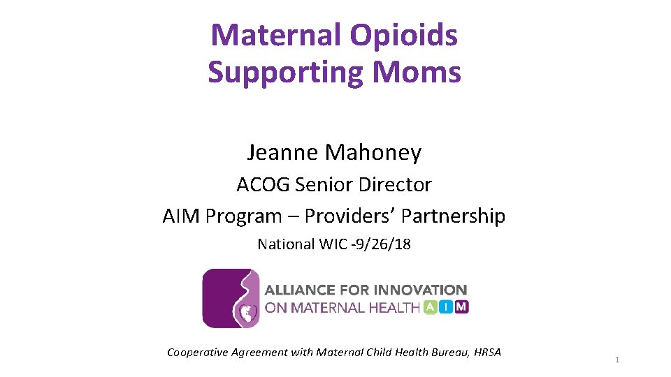 Maternal Opioids Supporting Moms Jeanne Mahoney ACOG Senior