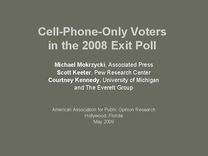 CellPhoneOnly Voters in the 2008 Exit Poll Michael