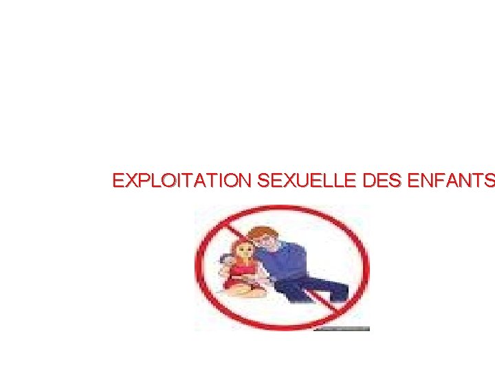 EXPLOITATION SEXUELLE DES ENFANTS QUELLE DEFINITION PEUTON DONNER