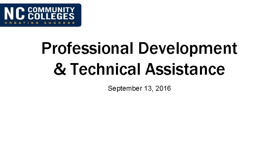 Professional Development Technical Assistance September 13 2016 NCNET
