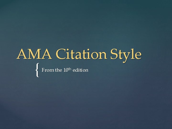 AMA Citation Style From the 10 th edition