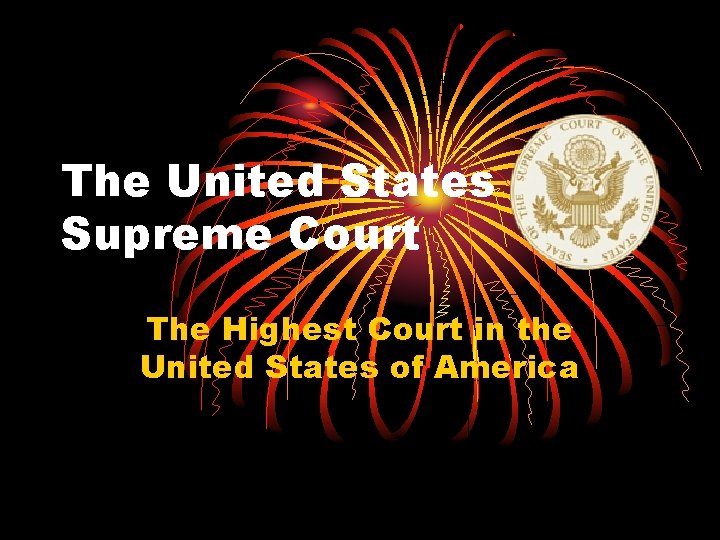 The United States Supreme Court The Highest Court