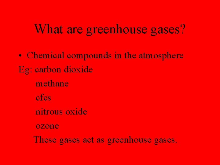 What are greenhouse gases Chemical compounds in the