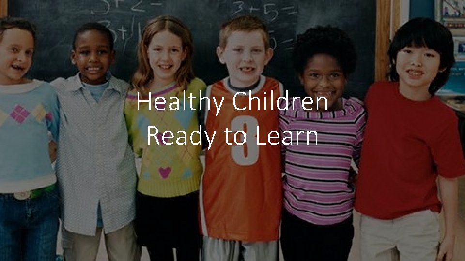 Healthy Children Ready to Learn OPERATE with volunteer