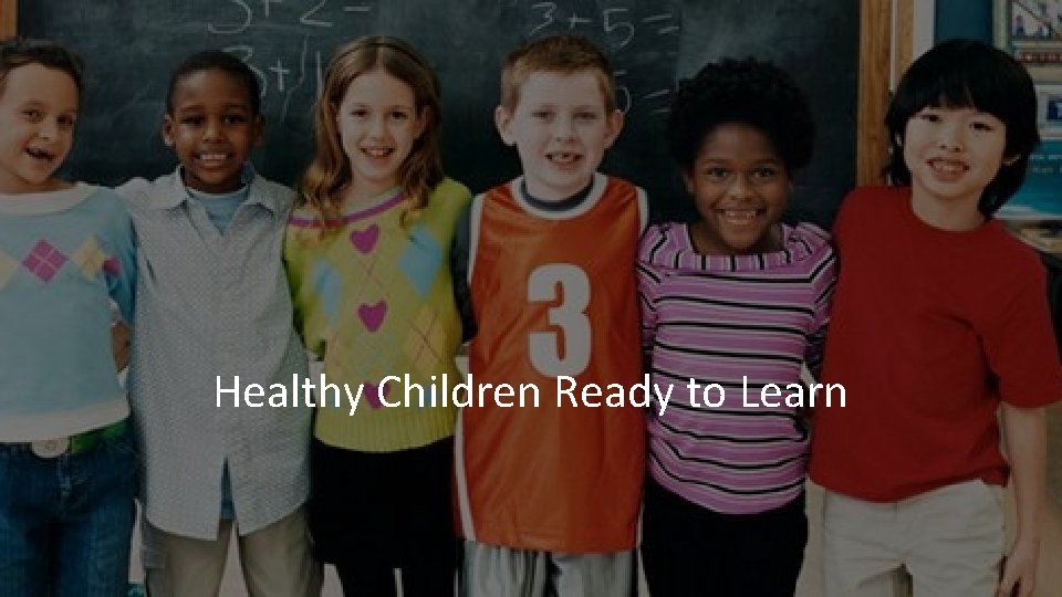 Healthy Children Ready to Learn OPERATE with volunteer