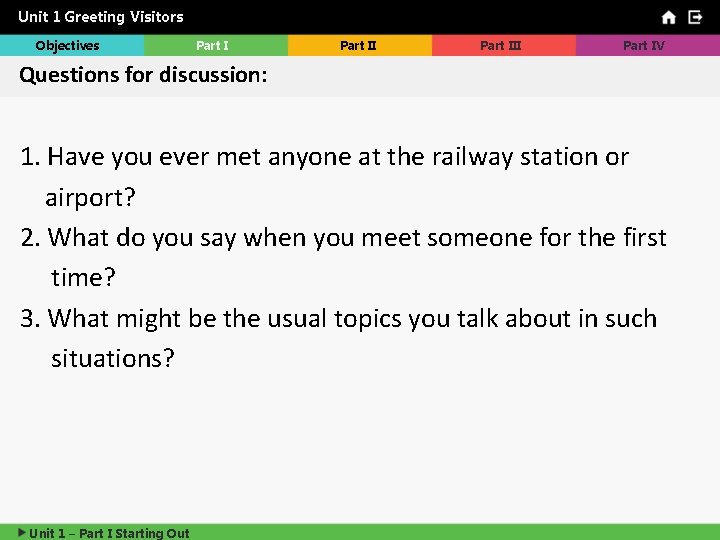 Unit 1 Greeting Visitors Objectives Part III Part