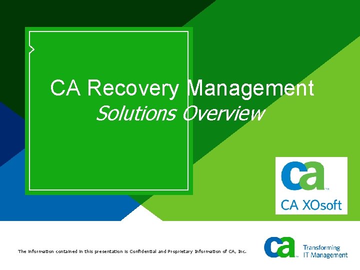 CA Recovery Management Solutions Overview The information contained