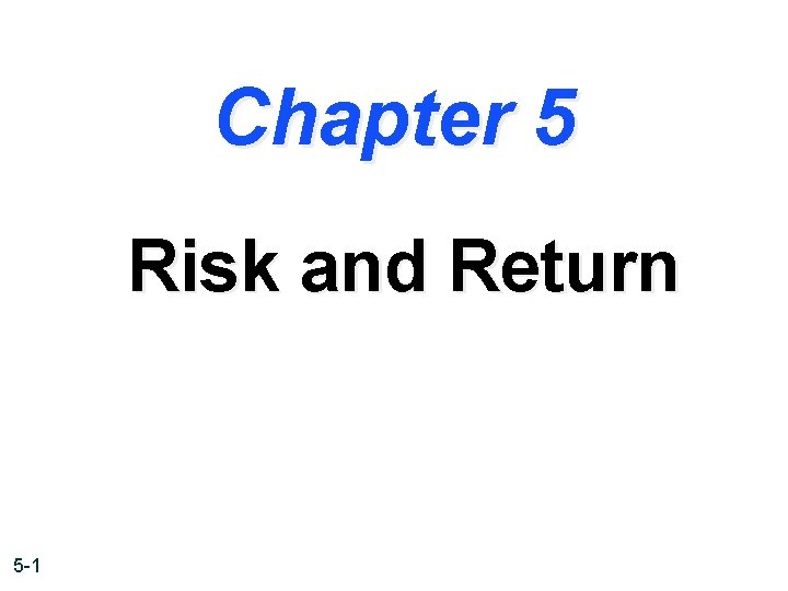 Chapter 5 Risk and Return 5 1 After