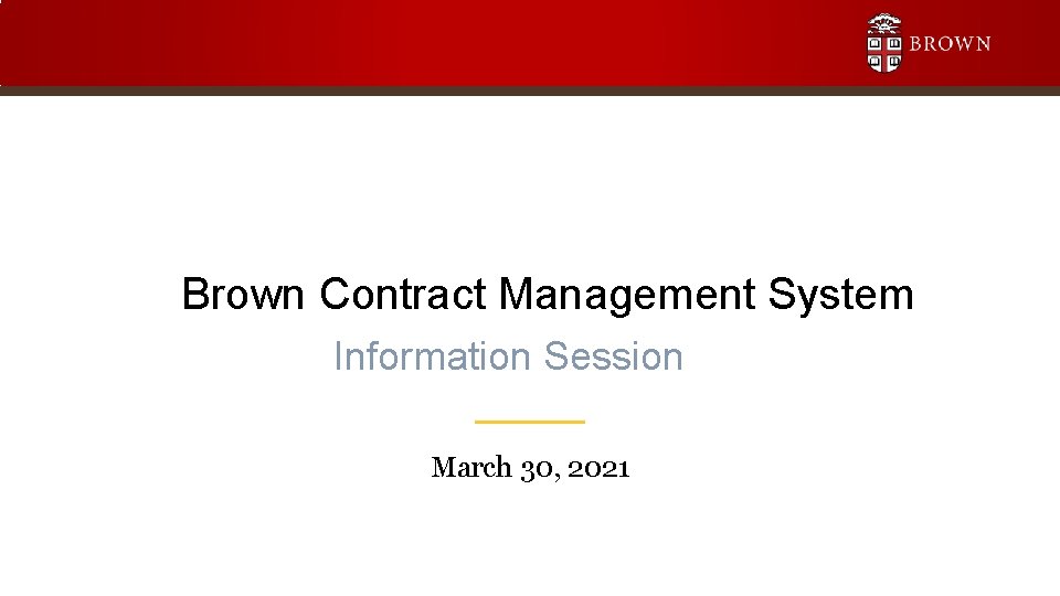 Brown Contract Management System Information Session March 30