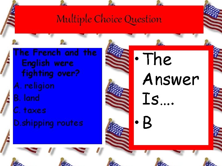 Multiple Choice Question The French and the English