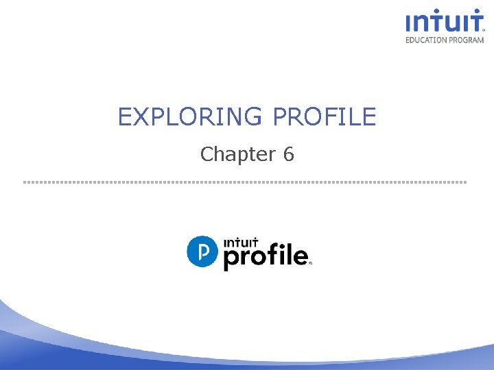 EXPLORING PROFILE Chapter 6 Pro File T 1