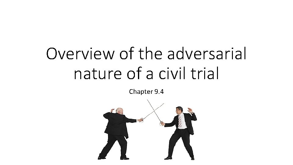 Overview of the adversarial nature of a civil