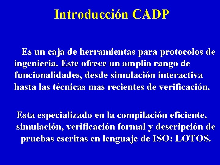 CADP CaesarAldebaran Development Package Presentado por Jorge Ivn