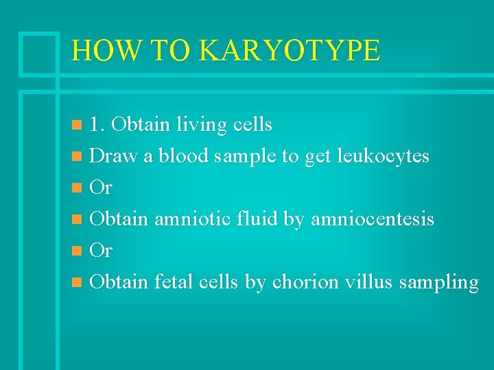 Karyotyping Preparing human chromosomes for observation History of