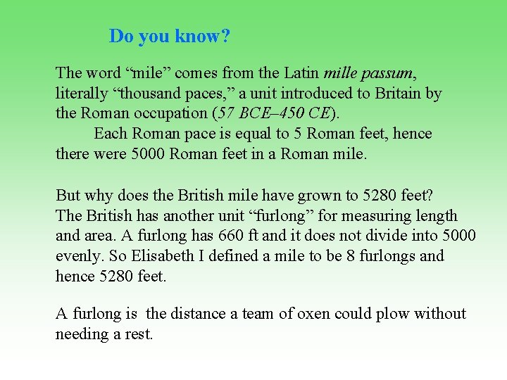 Common Standard Units We will study both the