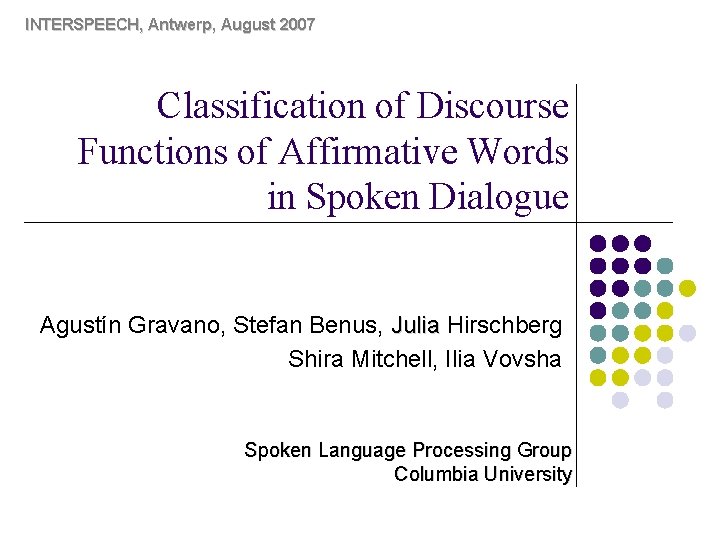 INTERSPEECH Antwerp August 2007 Classification of Discourse Functions