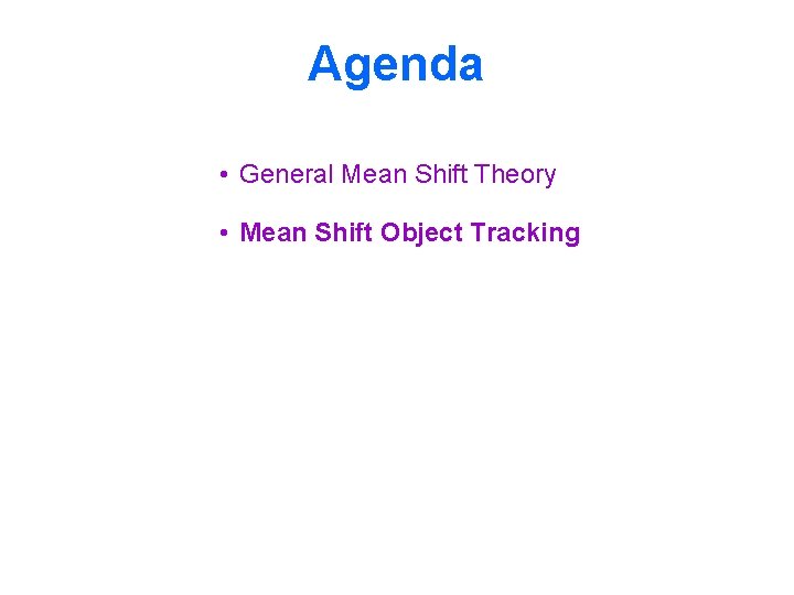 Mean Shift Tracking Orhan Bulan Wencheng Wu Edgar