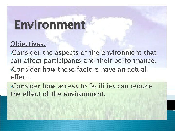 Environment Objectives Consider the aspects of the environment
