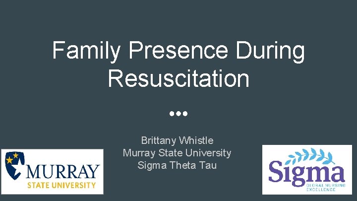 Family Presence During Resuscitation Brittany Whistle Murray State