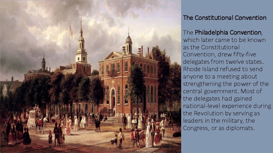 The Constitutional Convention The Philadelphia Convention which later