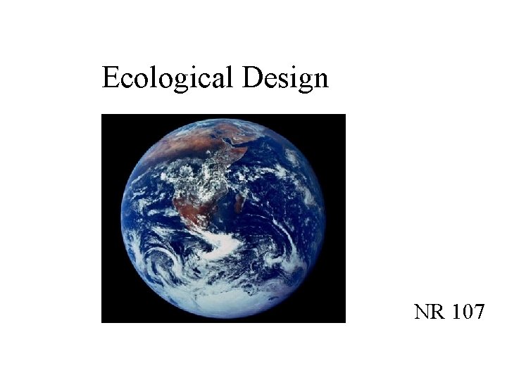 Ecological Design NR 107 Design What is it