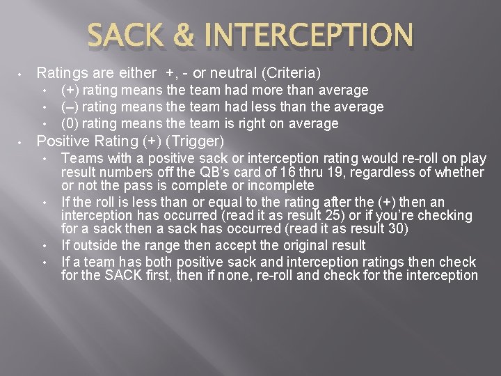 SACK INTERCEPTION Ratings are either or neutral Criteria