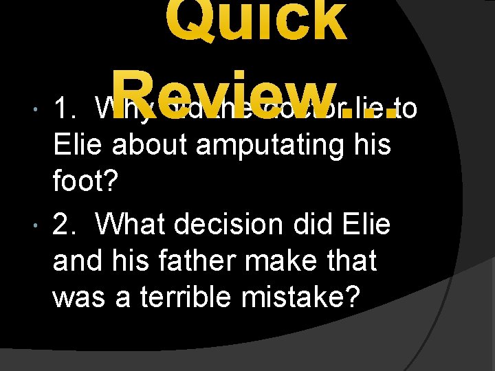 Quick Review 1 Why did the doctor lie