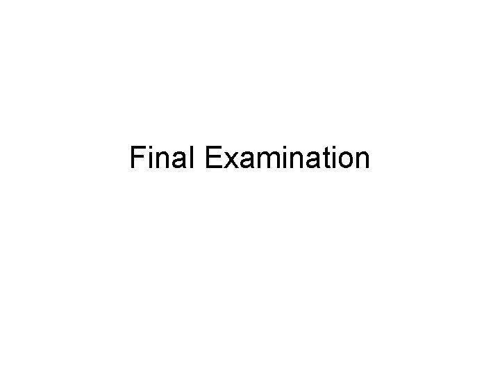Final Examination Quick Review Risk Definition Three parameters