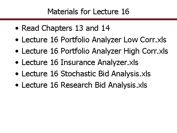 Materials for Lecture 16 Read Chapters 13 and