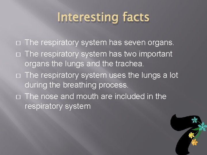 THE RESPIRATORY SYSTEM By Harley Colemire Organs o