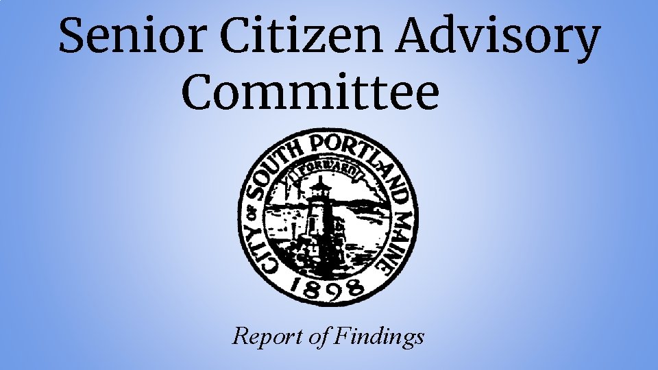 Senior Citizen Advisory Committee Report of Findings On