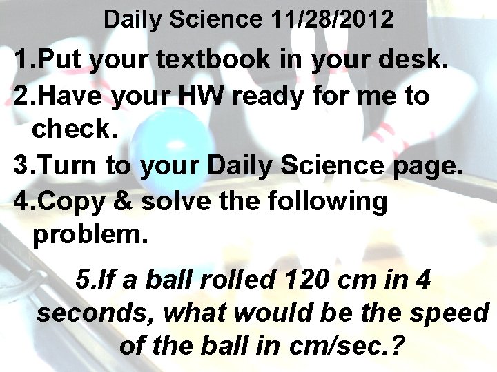 Daily Science 11302012 1 Put your textbook in