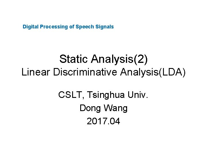 Digital Processing of Speech Signals Static Analysis2 Linear