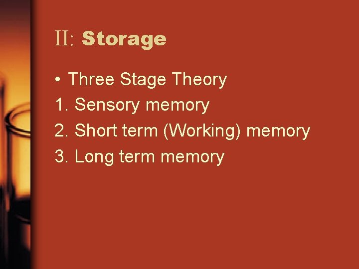 Memory Persistence of learning over time Memory processes