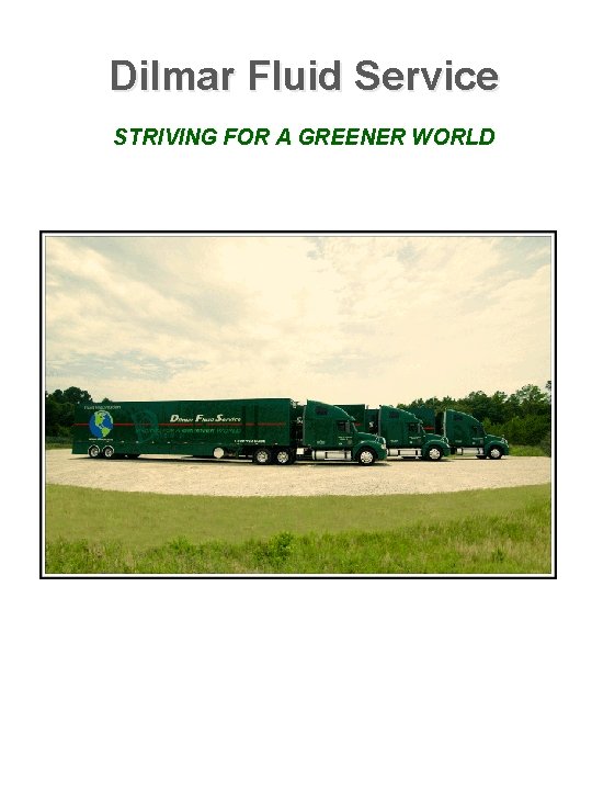 Dilmar Fluid Service STRIVING FOR A GREENER WORLD
