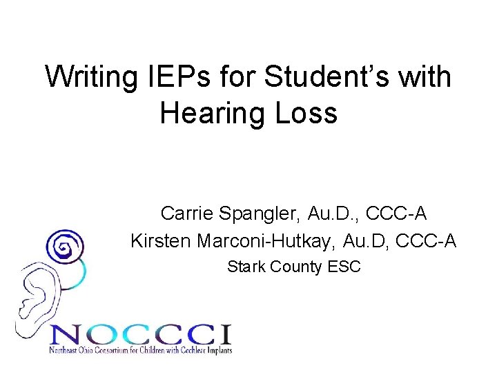 Writing IEPs for Students with Hearing Loss Carrie