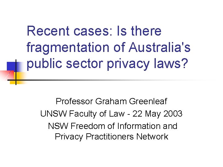 Recent cases Is there fragmentation of Australias public