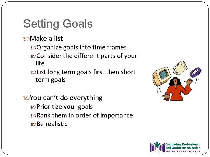 Organizational Skills Objectives Learn the importance of being