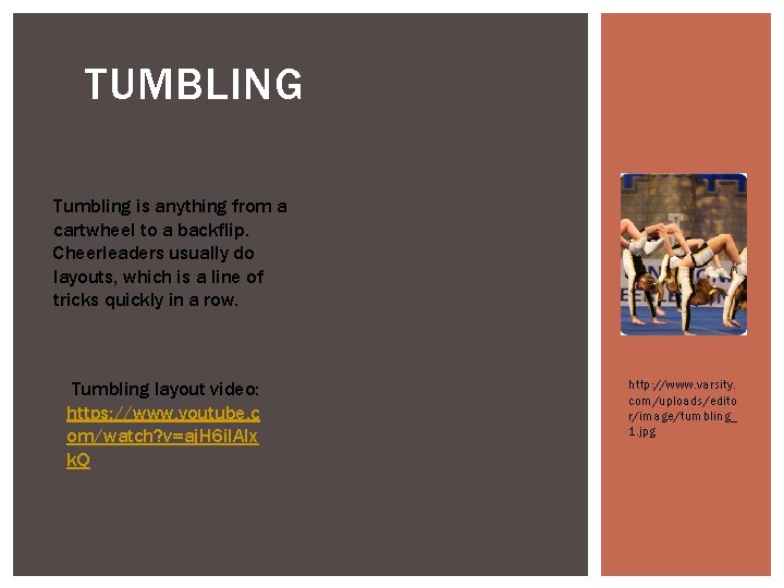 CHEERLEADING THE BASICS People who cheerlead take it