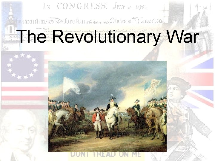 The Revolutionary War The Divided Colonies 13 Patriots