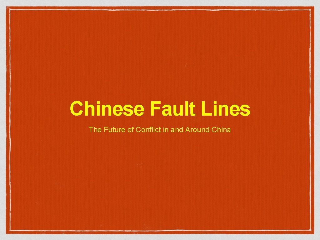 Chinese Fault Lines The Future of Conflict in