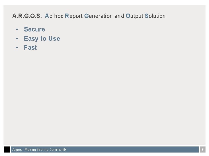 ABUG 2007 abug uaex edu Argos Moving into