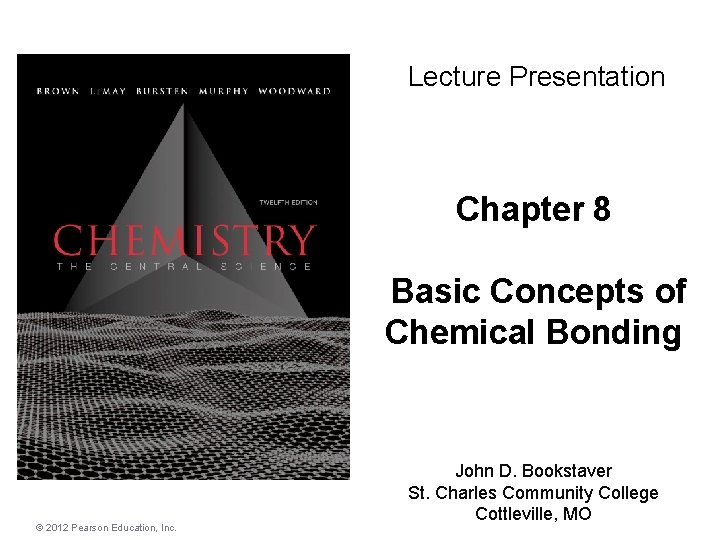 Lecture Presentation Chapter 8 Basic Concepts of Chemical