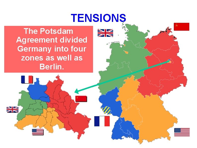 THE BERLIN WALL TENSIONS The Potsdam Agreement divided